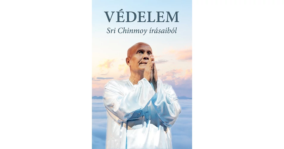 Sri Chinmoy: Védelem - Összes könyv - sorsnavishop.hu